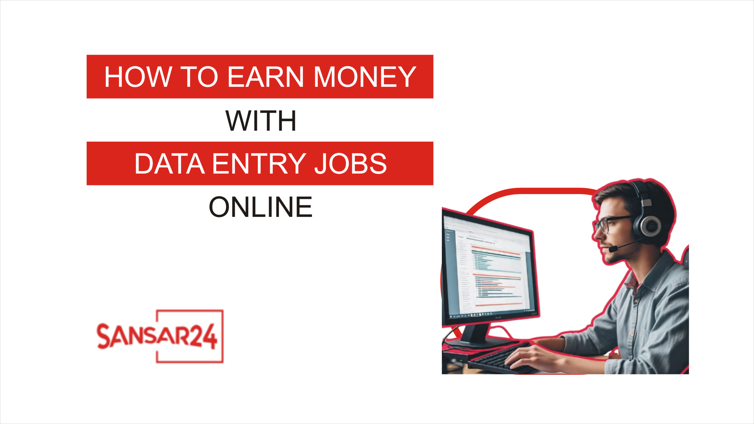 How to Earn Money with Online Data Entry Jobs - Sansar24 - Earn, Food ...