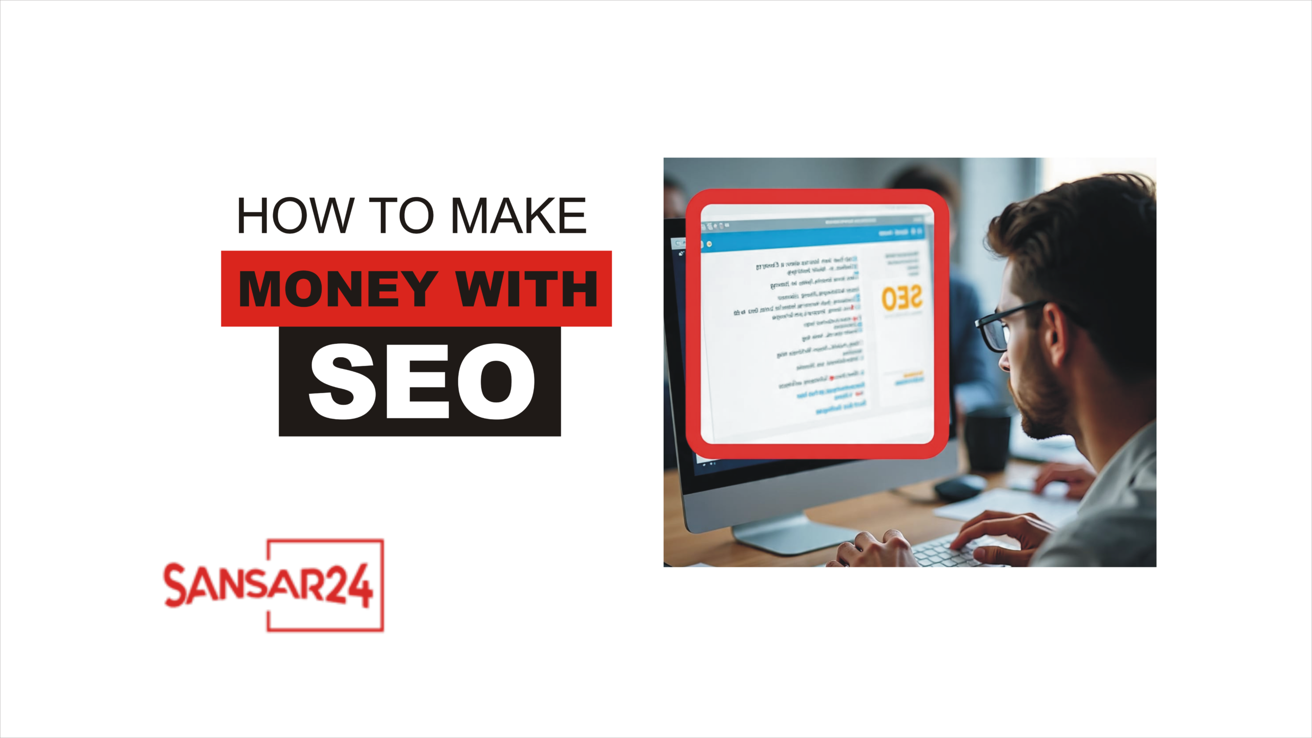 Earning Money with SEO: How to Get Started - Sansar24 - Earn, Food, Travel